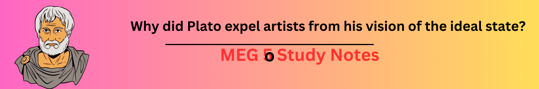Why does Plato want the artists to be kept away from the ideal state ...